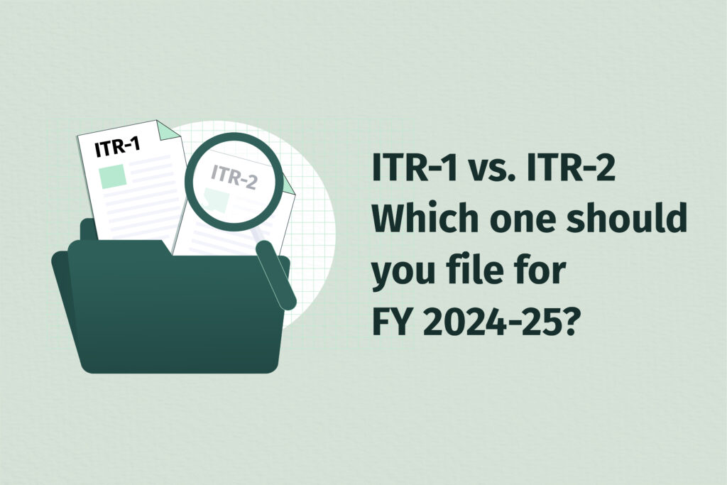 ITR-1 vs. ITR-2: Eligibility, key differences, which one should you ...