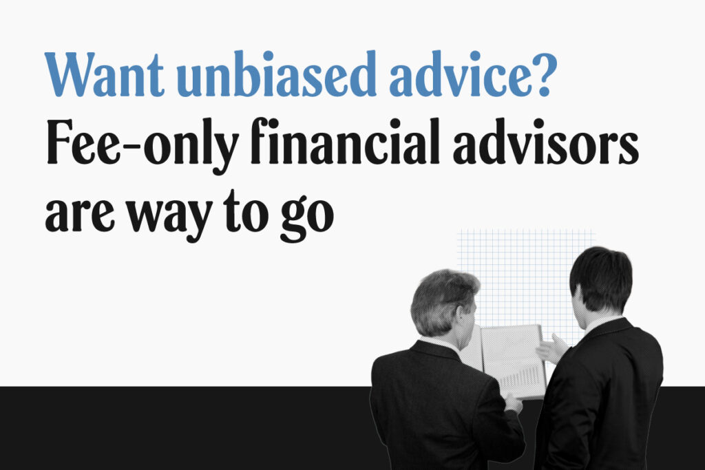 Fee-only financial advisors: 5 reasons why you should only choose them ...